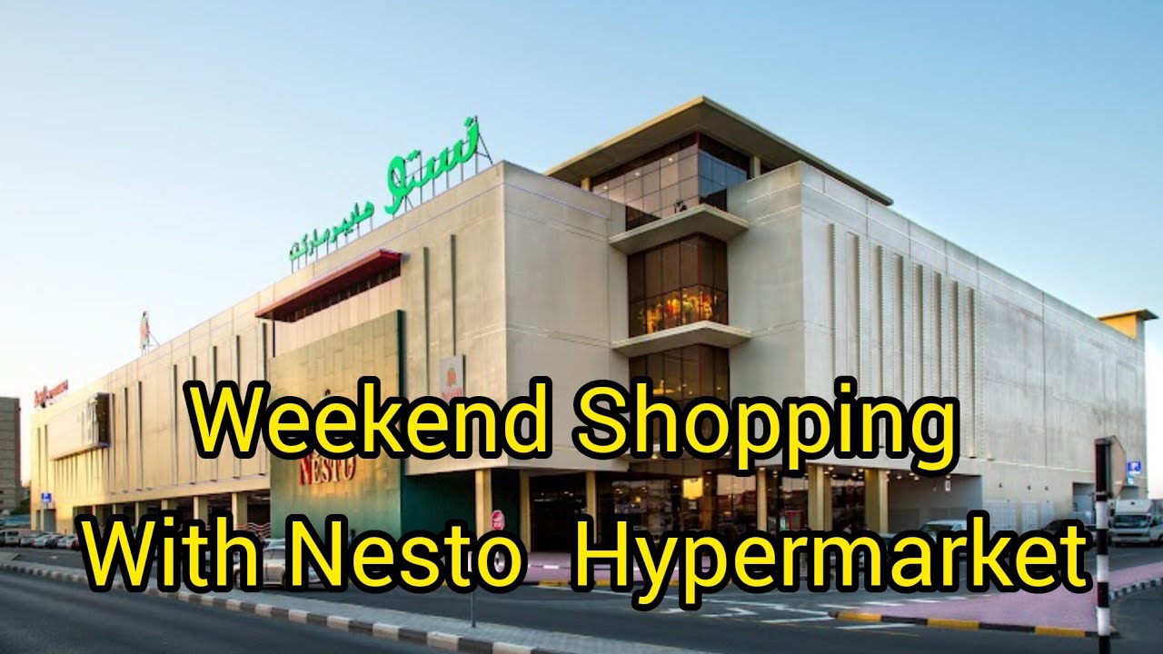 Nesto Hypermarket ajman UAE |Weekend Shopping 🛍🛒/ss family dreams# ...