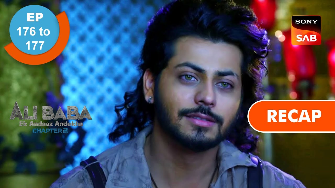Ali Baba - Ek Andaaz Andekha - Chapter 2 - Ep 176 & Ep 177 - RECAP ...