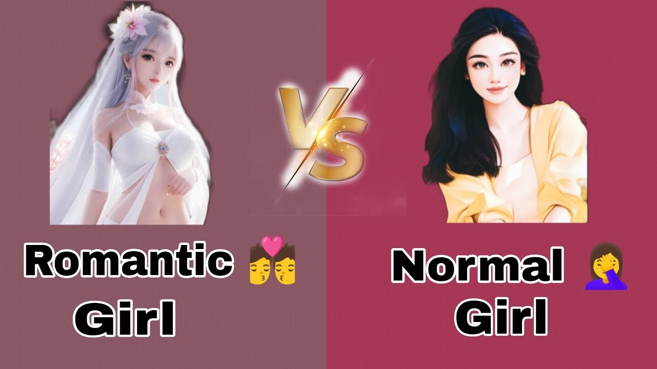 Romantic girl vs Normal girl - YouTube