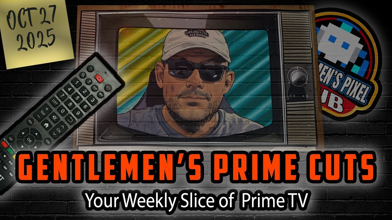 Gentlemen’s Prime Cuts - Your Weekly Slice of Prime TV - 27th October ...
