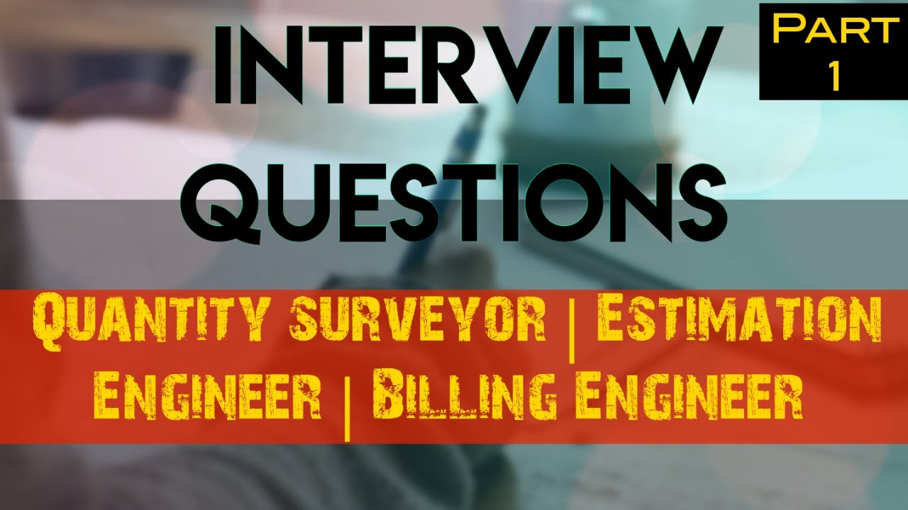 Quantity Surveyor Important Interview Questions L Billing Engineer L quantity-surveyor-important-interview-questions-l-billing-engineer-l