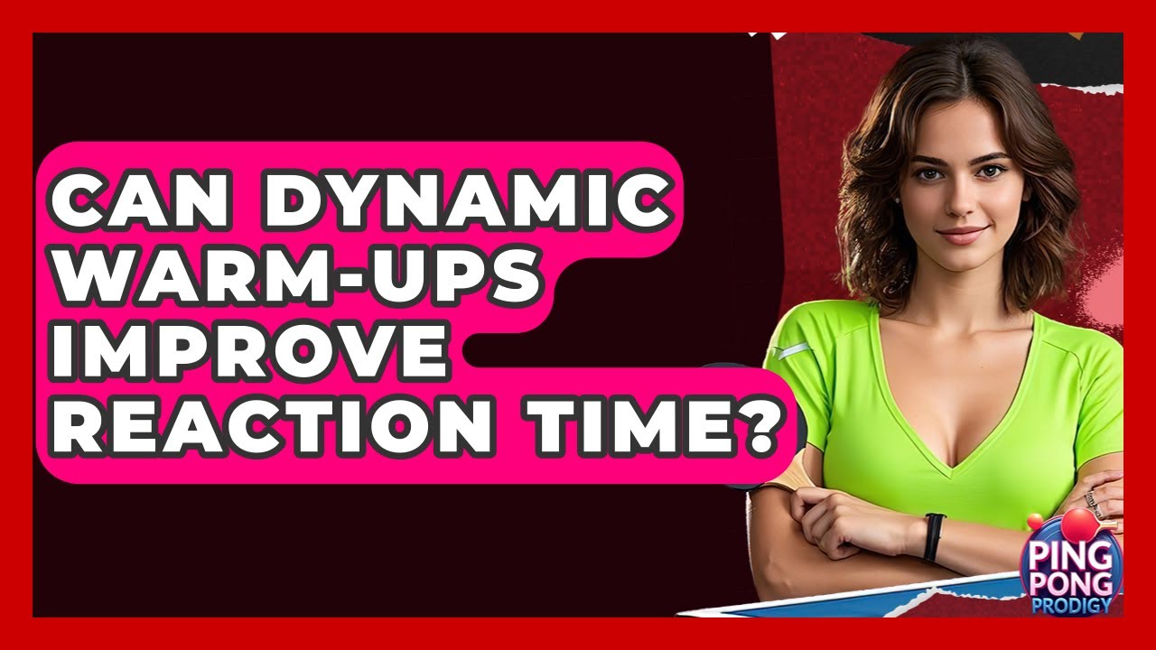 Can Dynamic Warm-ups Improve Reaction Time? - Ping Pong Prodigy - YouTube