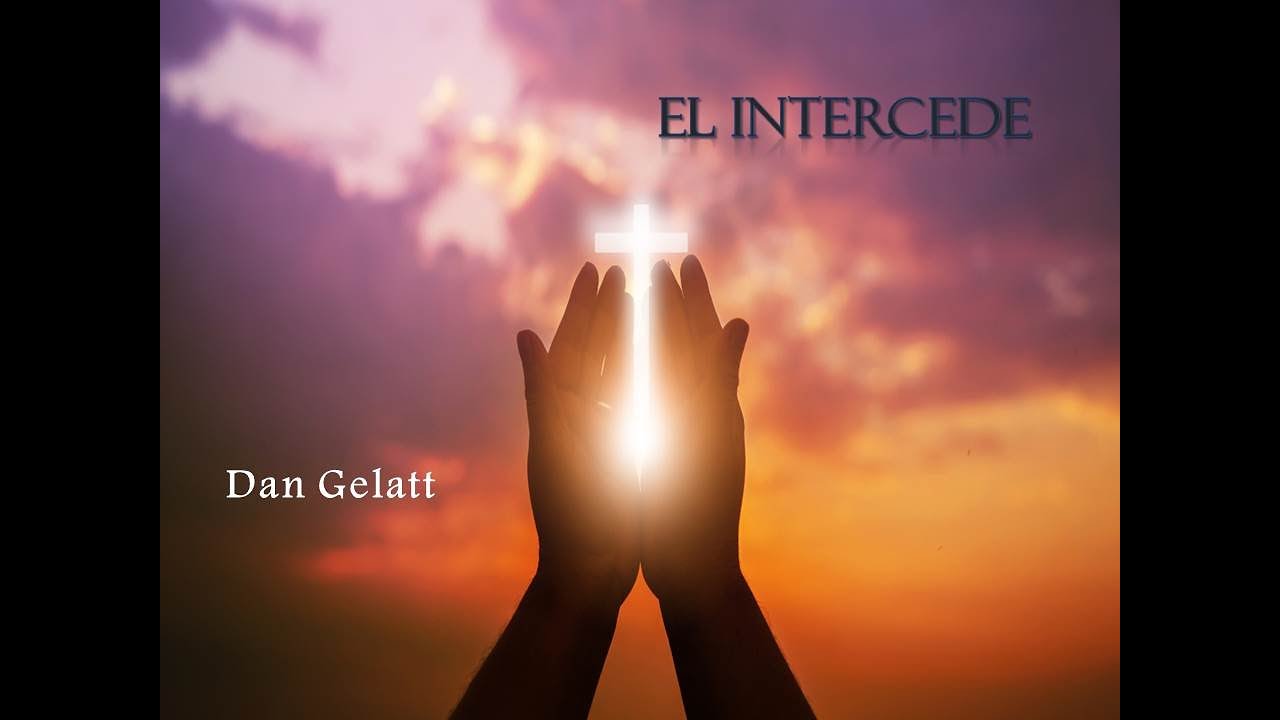 El intercede - Dan Gelatt - YouTube