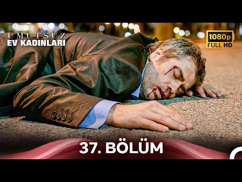 #YENİDEN Umutsuz Ev Kadınları 37. Bölüm