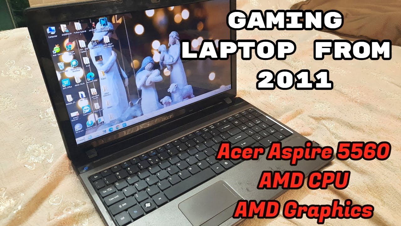 Can You Use A 2011 Gaming Laptop Today? | Acer Aspire 5560 - YouTube