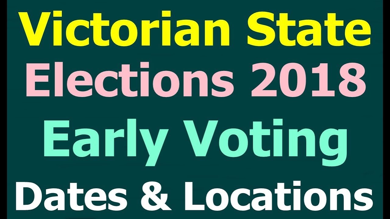 Victorian Elections Early Voting Dates, Centers. Melbourne Early Voting ...