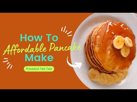Procedure Text Task - How To Make Affordable Pancake by Group 1 ( 12 ...