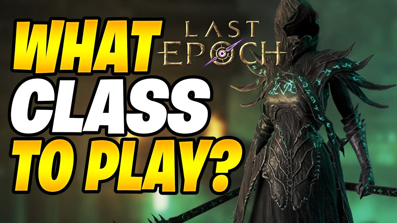 Last Epoch Class Guide 2024 | What CLASS Should You PLAY In 2024? - YouTube