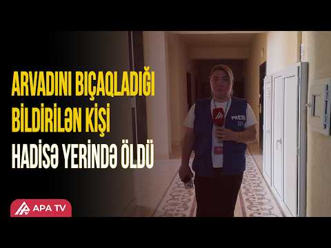 Xırdalanda dəhşət: Ailədaxili münaqişə ÖLÜMLƏ NƏTİCƏLƏNDİ | APA TV