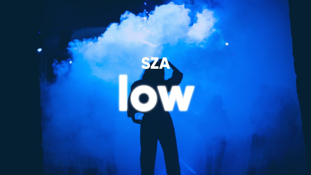 SZA - Low (Clean - Lyrics) - YouTube