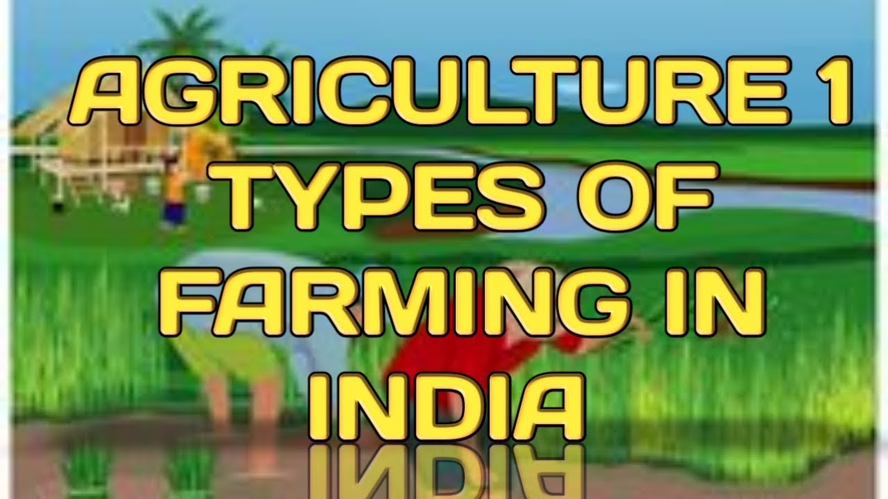 Agriculture 1 ICSE geography class 10 | Types of farming in India - YouTube