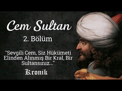 Cem Sultan (2. Bölüm) - Avrupa Saraylarında Bir Türk Şehzadesi