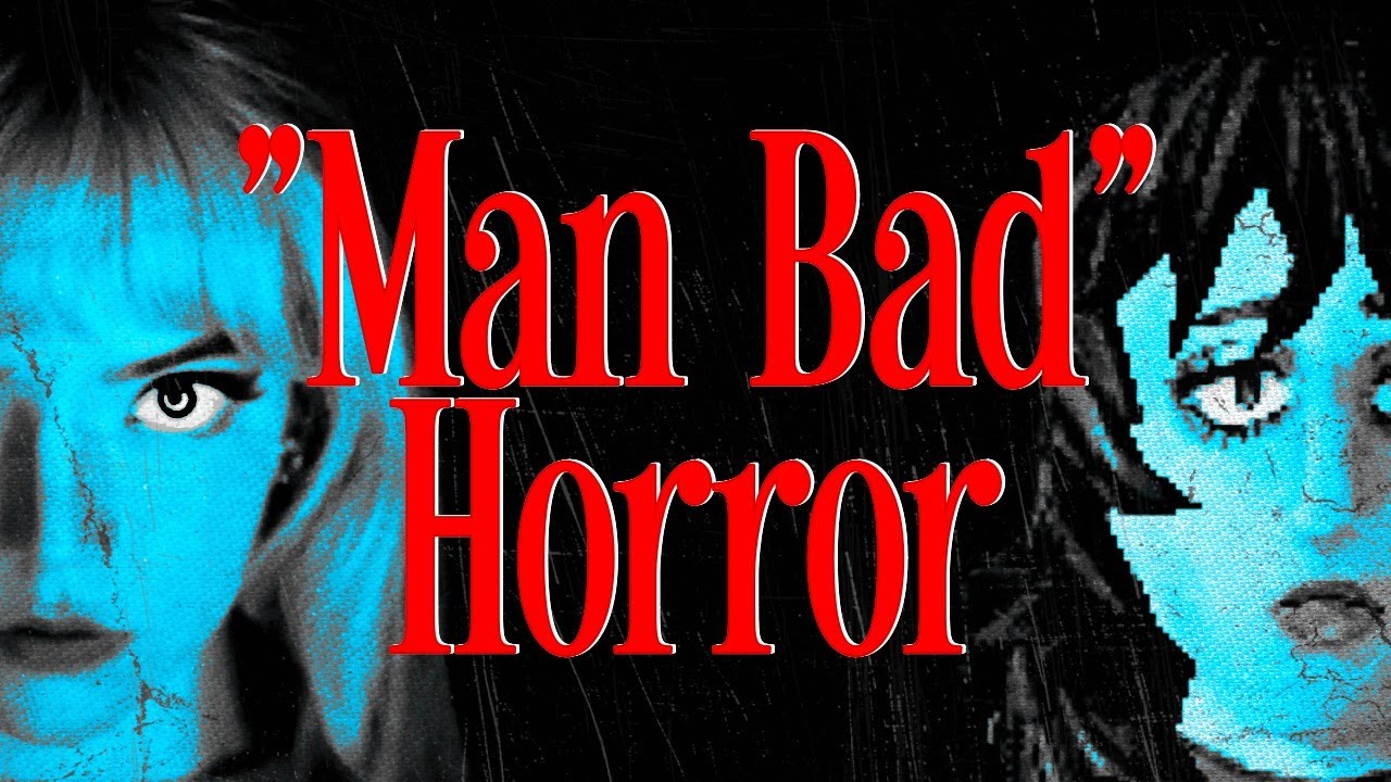 "Man Bad" Horror: A Feminist Autopsy - YouTube