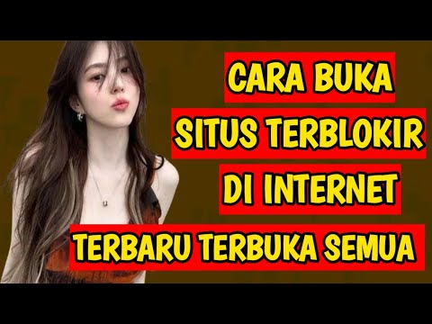 Cara Buka Situs Yang Di Blokir Di Internet