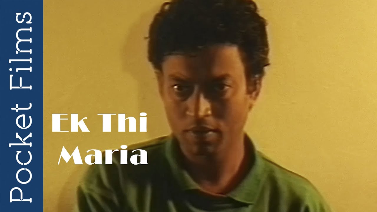 Ek Thi Maria (Once There was Maria) - Ft. Late Irrfan Khan & Raghubir ...
