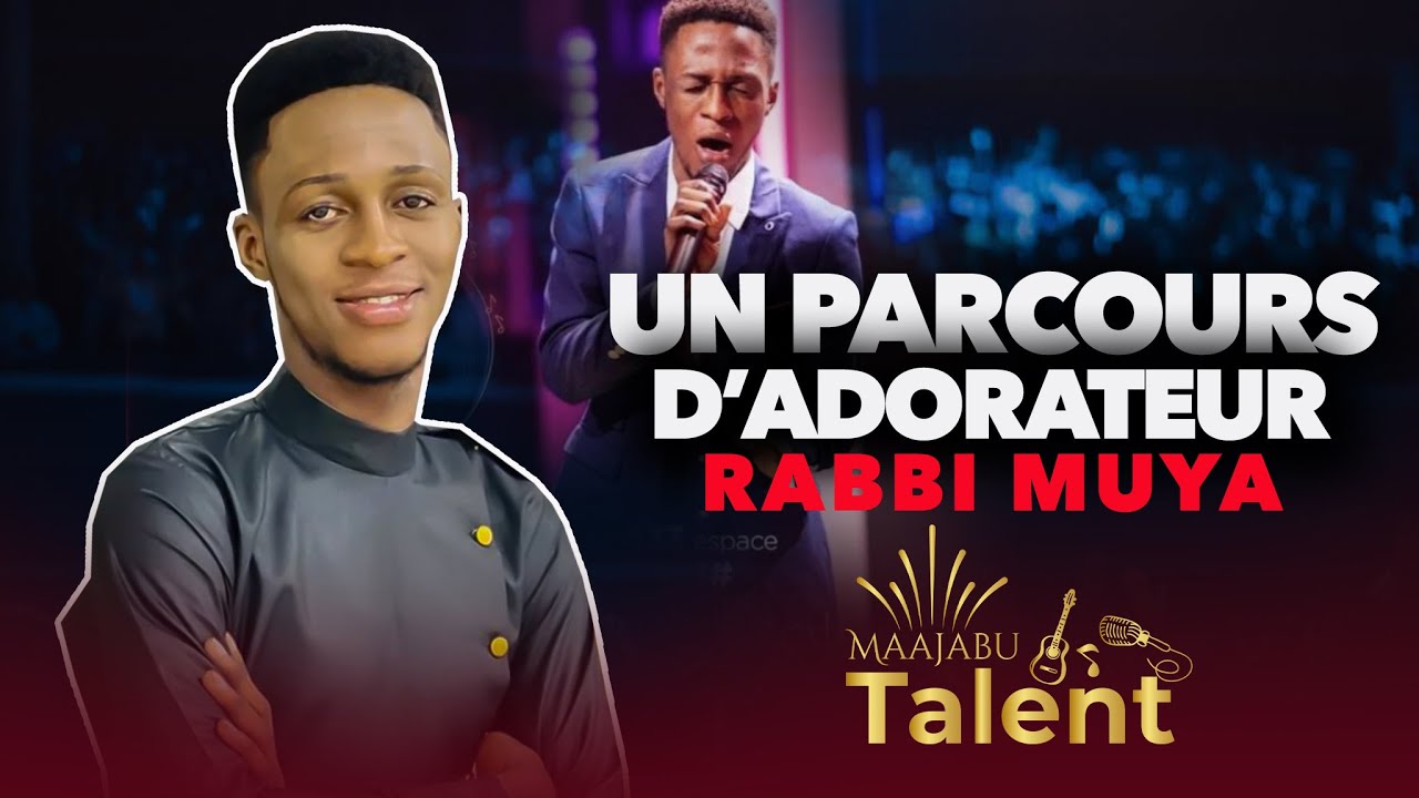 RABBI MUYA UN PARCOURS D'ADORATEUR | MAAJABU TALENT SAISON 1