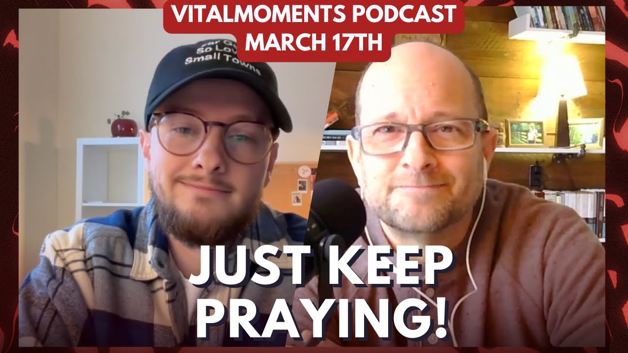 Just Keep Praying! | Vitalmoments Wrap Up | Mar. 17th - YouTube