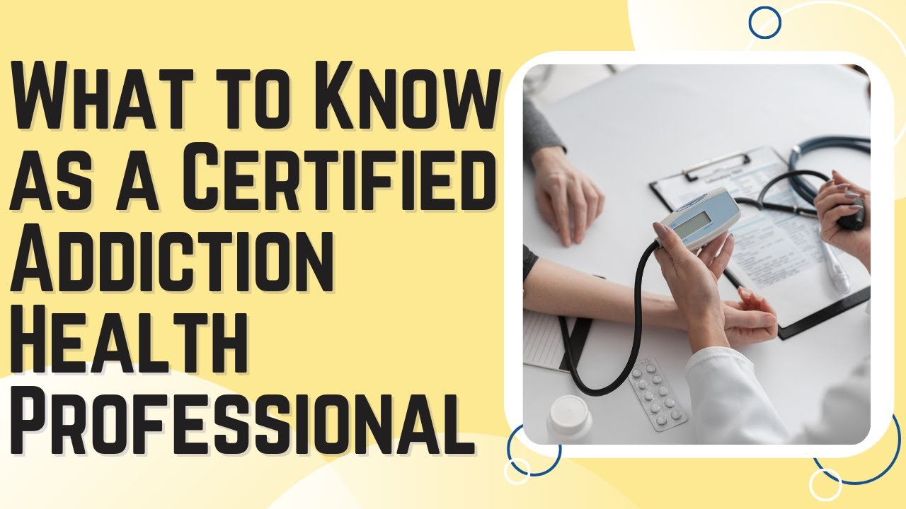 Certified Addiction, Substance Abuse & Alcohol Professionals - What You ...