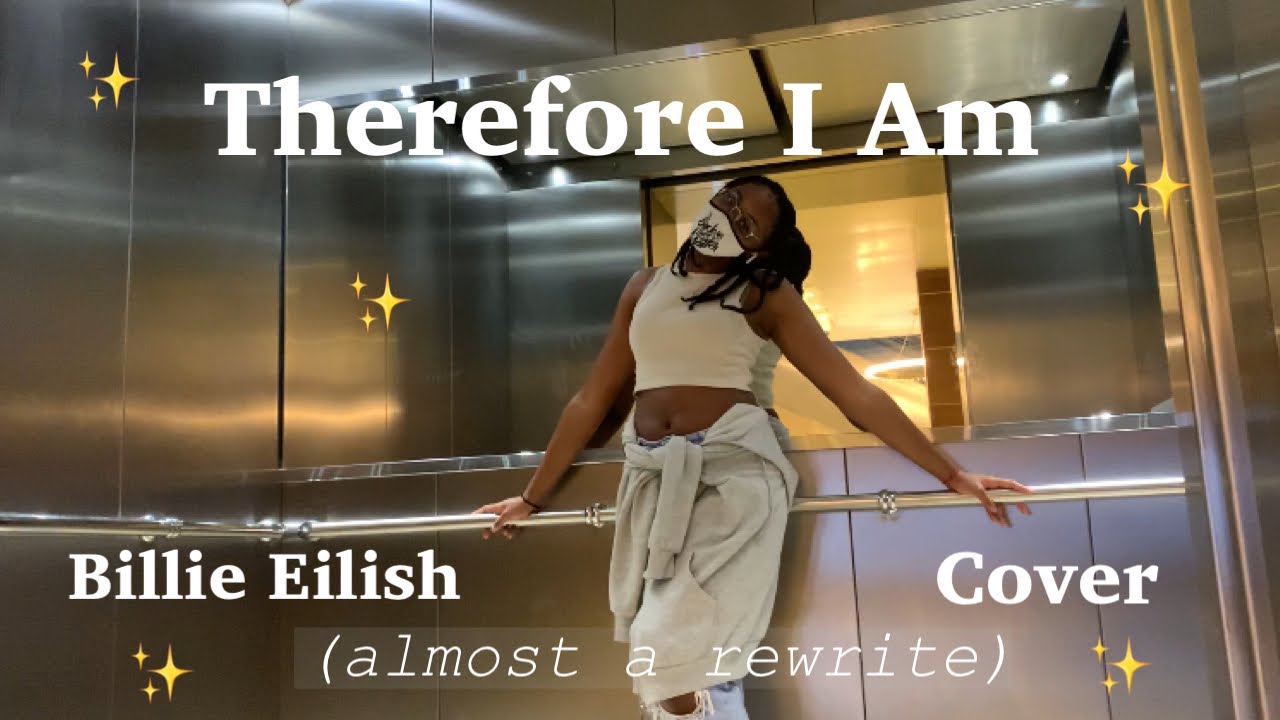 Therefore I Am - billie eilish cover (almost a REWRITE) || Danijaxon ...