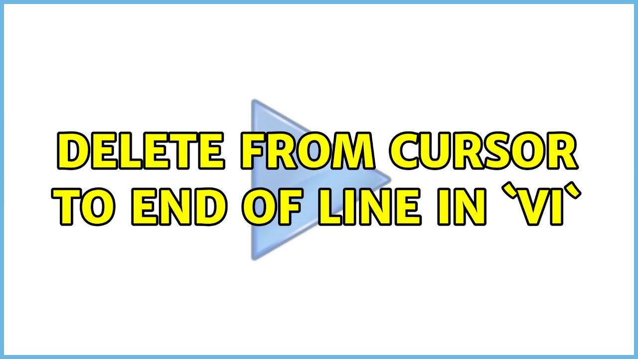 Unix Linux Delete From Cursor To End Of Line In vi 6 Solutions unix-linux-delete-from-cursor-to-end-of-line-in-vi-6-solutions