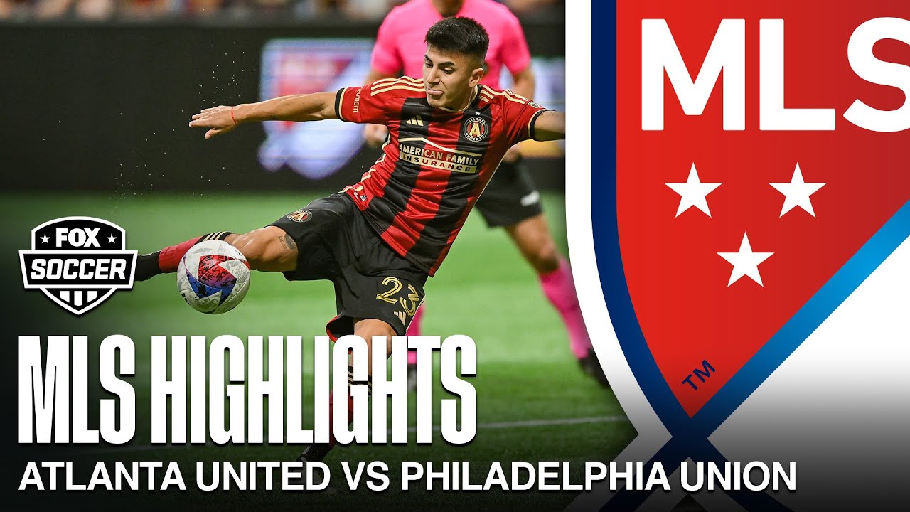 Atlanta United FC vs Philadelphia Union Highlights | MLS on FOX - YouTube