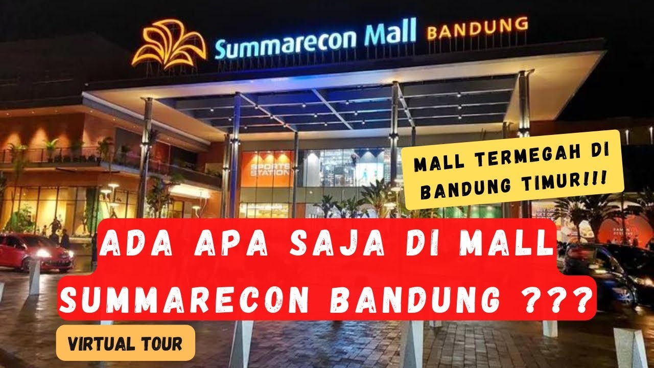 SUMMARECON MALL || BARU DI BUKA !! MALL BARU DAN MEGAH DI BANDUNG TIMUR ...