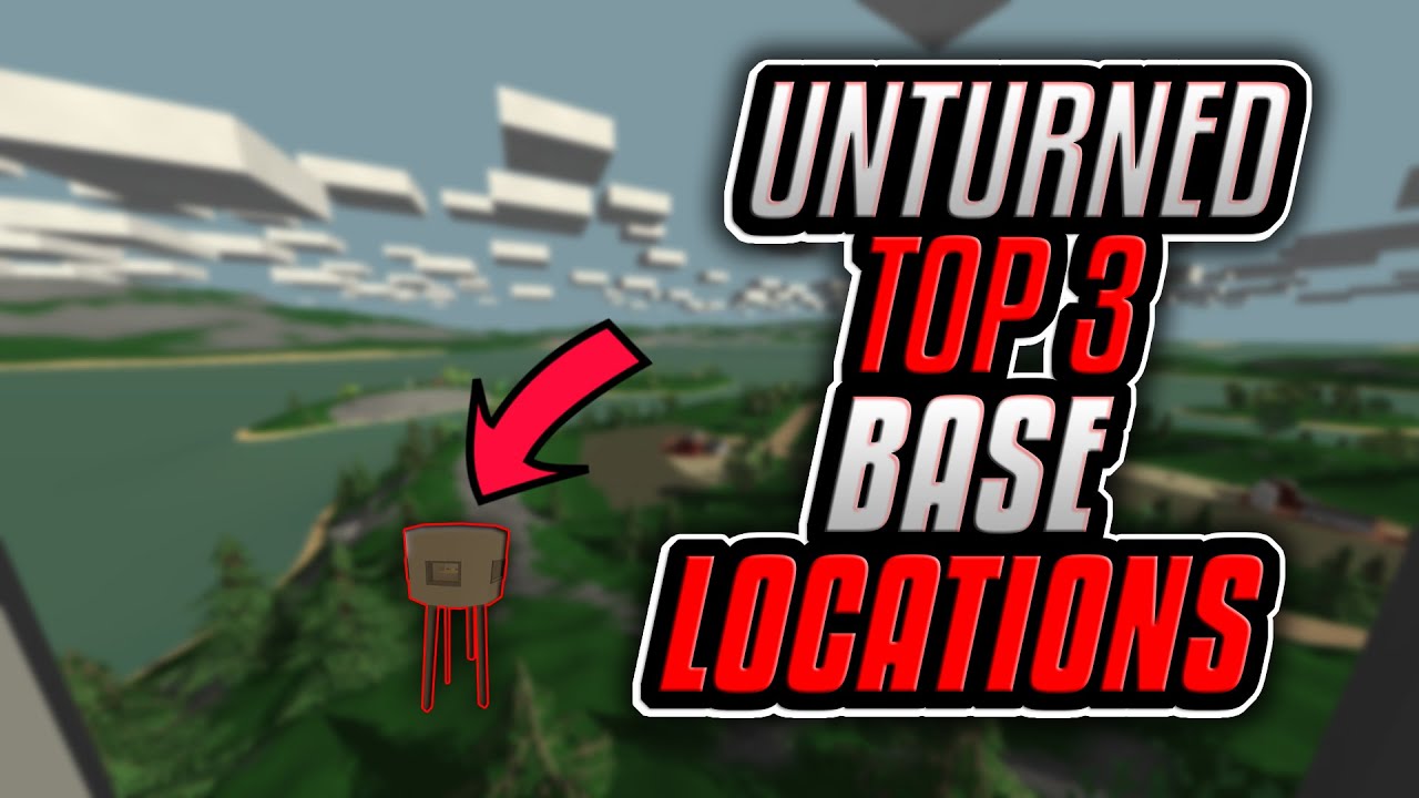 Unturned 3.0 - Top 3 Base Locations On PEI. - YouTube