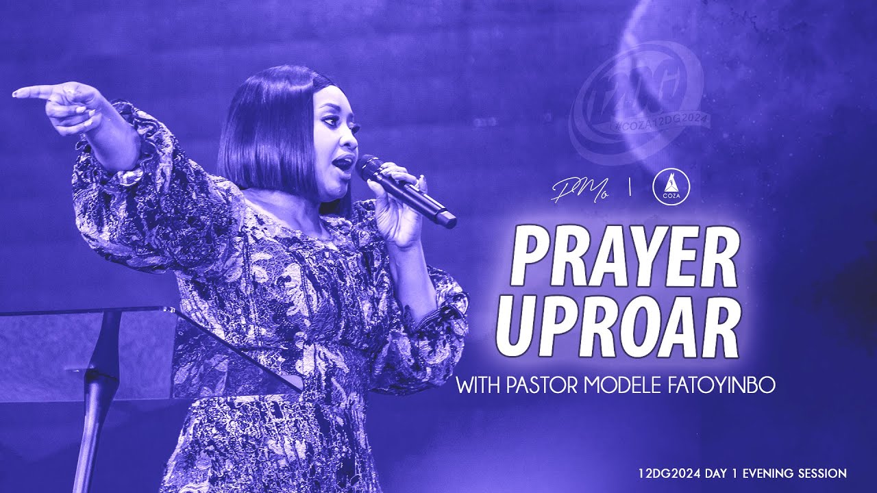 Prayer Uproar | with Pastor Modele Fatoyinbo | #COZA12DG2024 - Day 1 ...