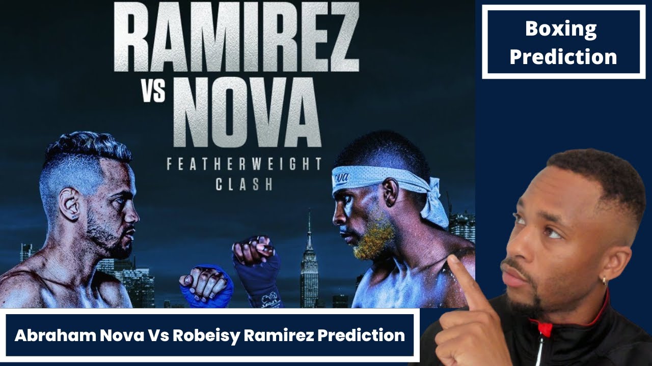 Abraham Nova Vs Robeisy Ramirez Prediction, Who Wins? - YouTube