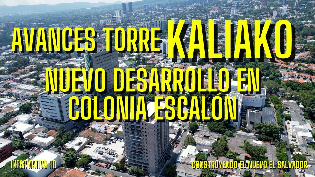 Avances Nuevo Desarrollo en Colonia Escalón: Torre Kaliako - YouTube