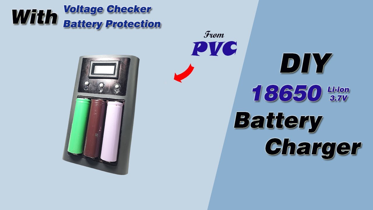How To Make A 18650 Li ion Battery Charger At Home DIY 18650 Li ion Battery Charger From PVC how-to-make-a-18650-li-ion-battery-charger-at-home-diy-18650-li-ion-battery-charger-from-pvc