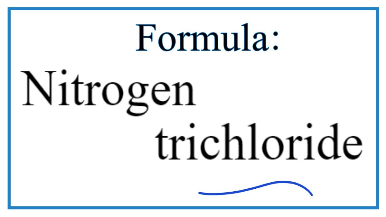 How to Write the Formula for Nitrogen trichloride - YouTube