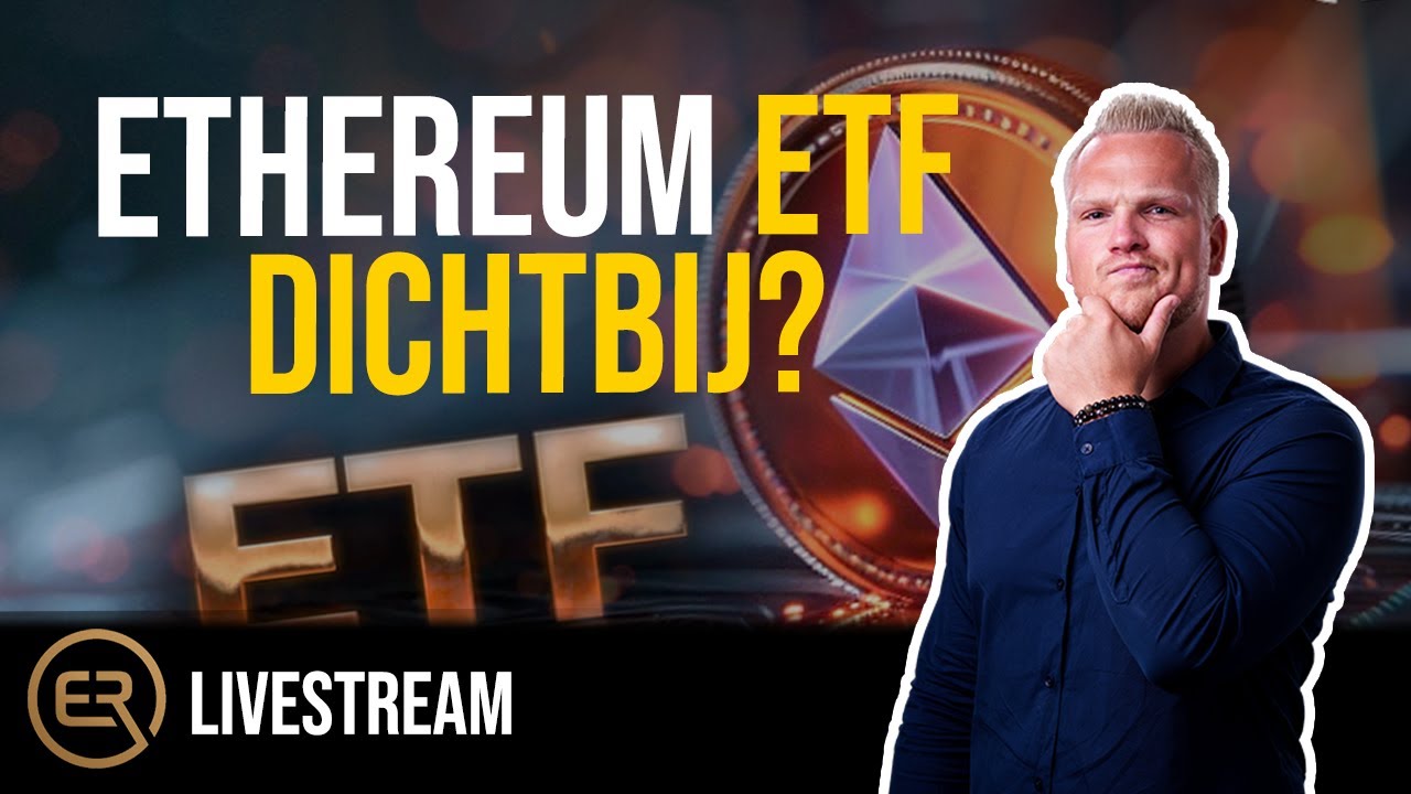 ETHEREUM (ETH) ETF: Dichterbij dan ooit? - Koersanalyse BTC en ETH en ...