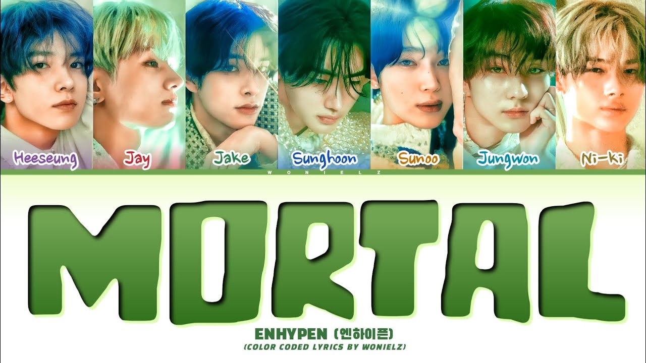 ENHYPEN (엔하이픈) 'Mortal' Lyrics (Color coded lyrics/Han Rom Eng ...