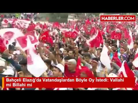 Bahçeli Elazığ'da Vatandaşlardan Böyle Oy İstedi: Vallahi mi Billahi mi