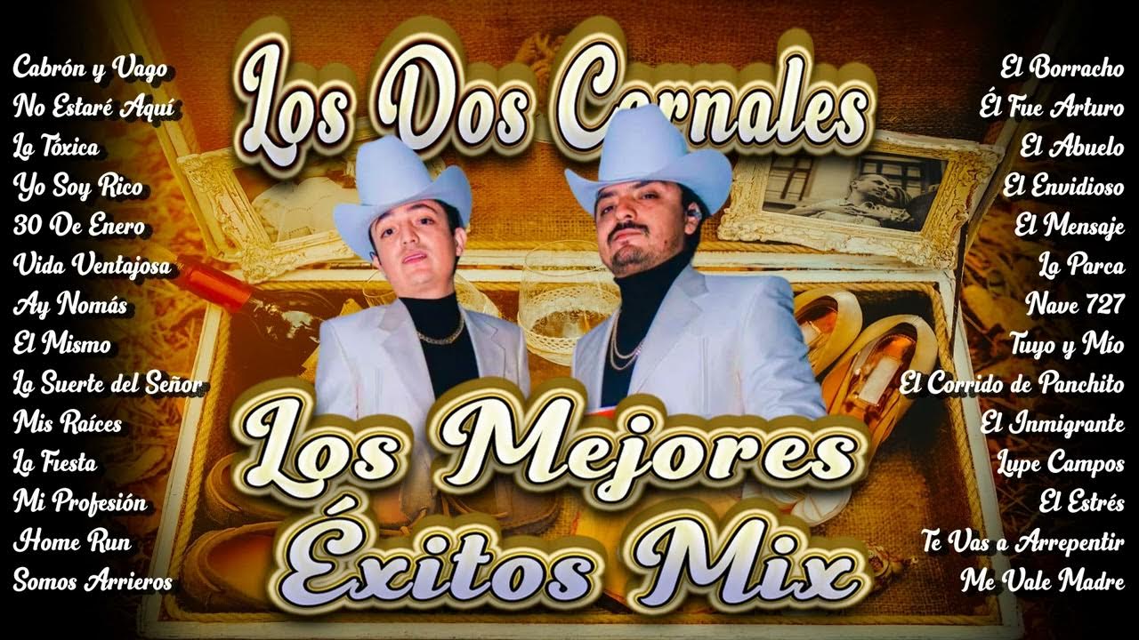 Los Dos Carnales 2024 Mix Exitos - Puros Corridos Mix - Los Dos Sus Mejores Canciones*Vol.8 ...