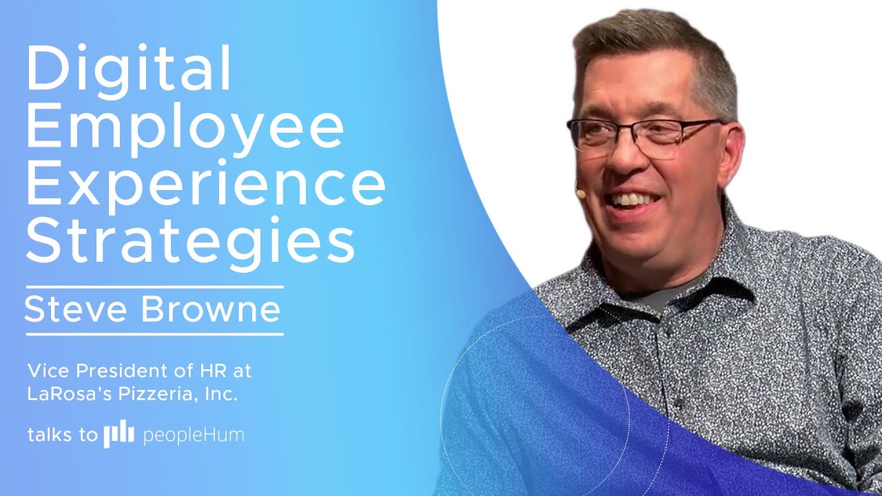 Digital Employee Experience Strategies | Steve Browne | peopleHum - YouTube