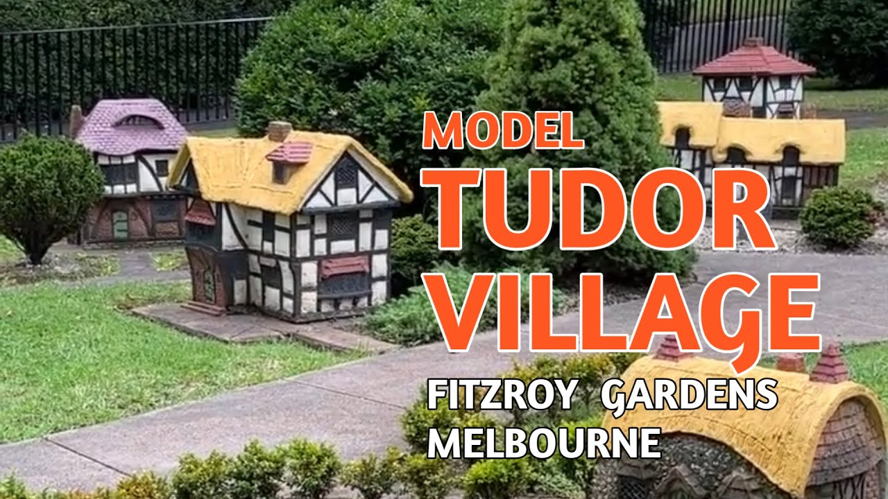 MELBOURNE : ModeL TUDOR VILLAGE - FITZROY GARDENS - AUSTRALIA - YouTube