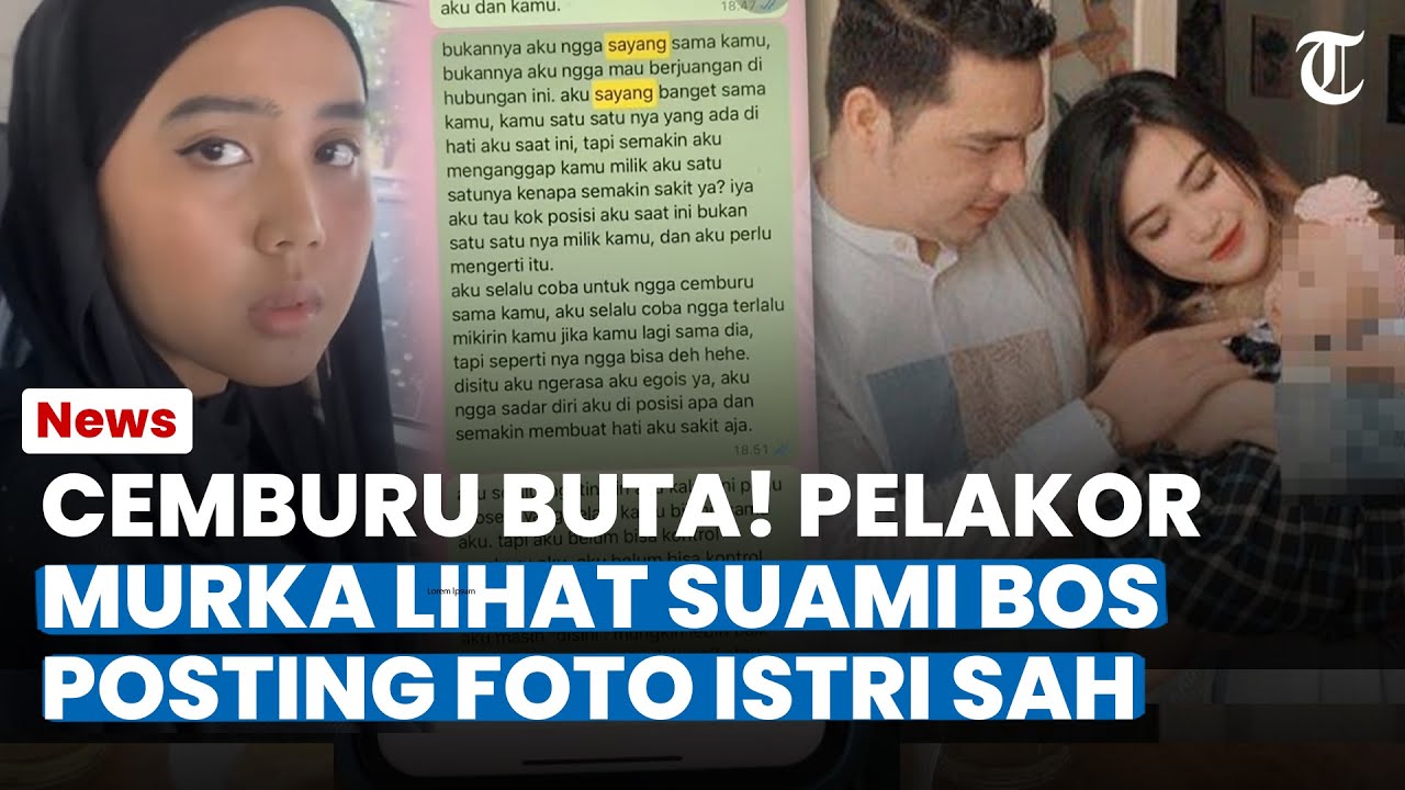 CEMBURU BUTA! PELAKOR Murka Lihat Suami Bos Posting Istri Sah, Desak ...