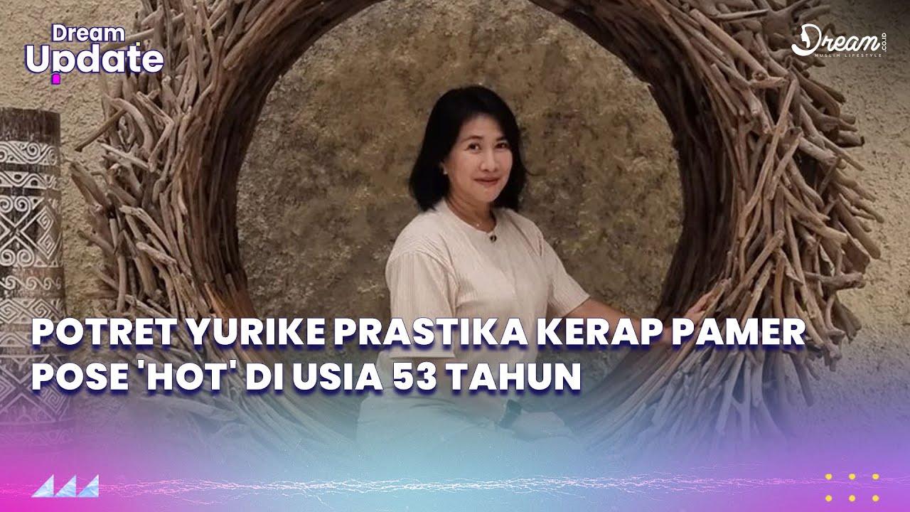 Potret Yurike Prastika Kerap Pamer Pose 'Hot' di Usia 53 Tahun - YouTube