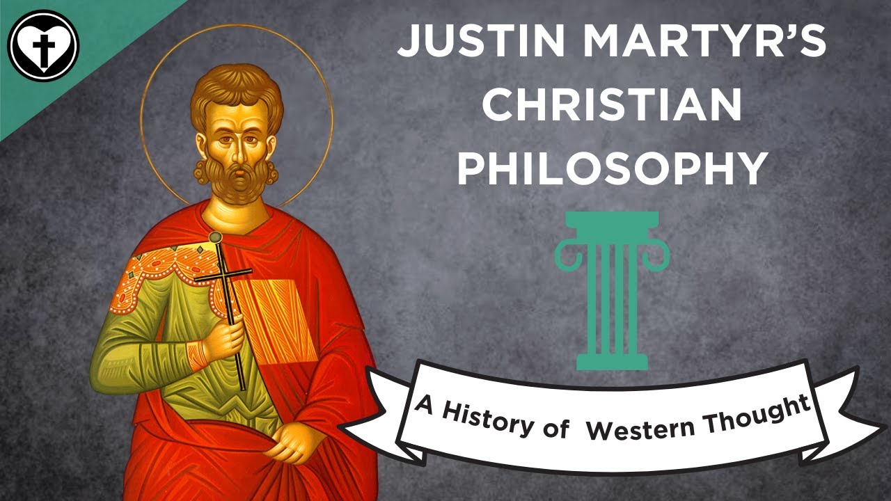 Justin Martyr's Christian Philosophy (A History of Western Thought 22 ...