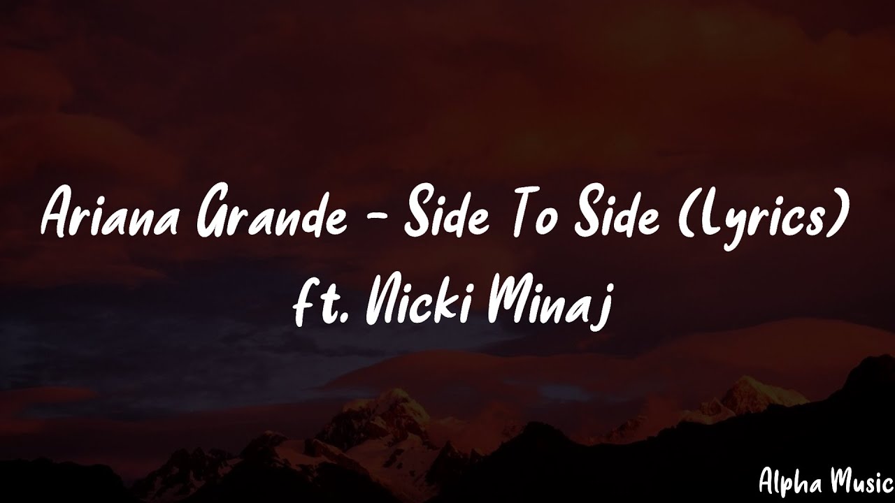 Ariana Grande - Side To Side (Lyrics) ft. Nicki Minaj - YouTube