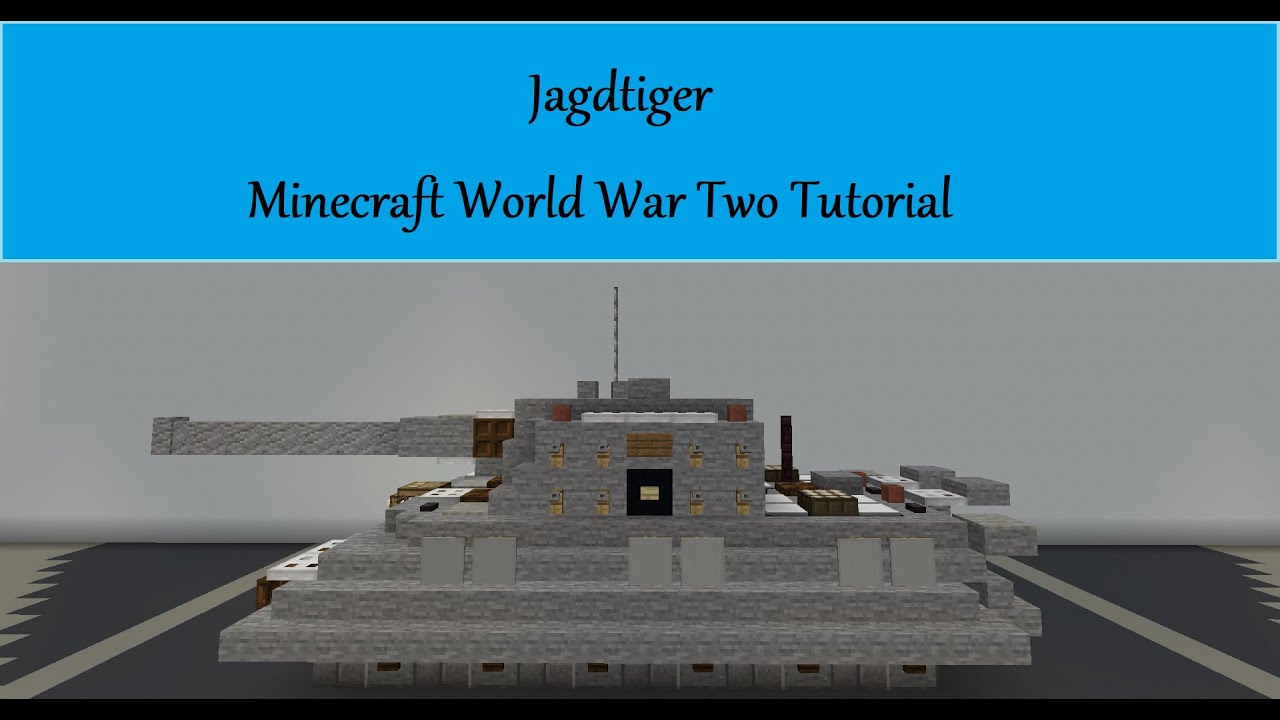 Jagdtiger Minecraft World War Two Tutorial - YouTube