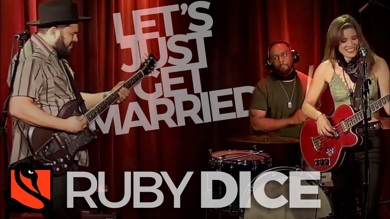 Let's Just Get Married | Ruby Dice - YouTube