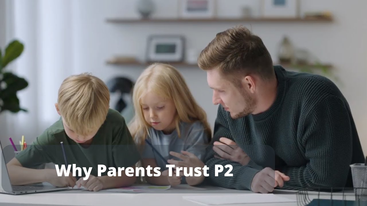 Why Parents Trust P2: Character That Comes Home - YouTube