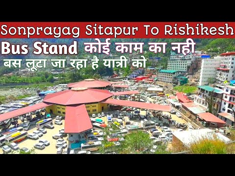 Sonprayag To Rishikesh | Sonprayag Sitapur Bus Stand | Kedarnath To ...