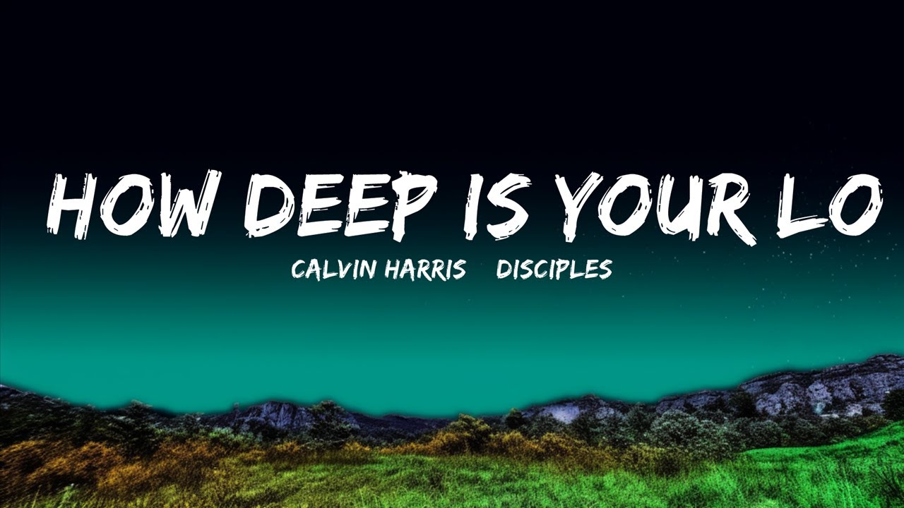 Calvin Harris & Disciples - How Deep Is Your Love (Lyrics) | 25 Min ...