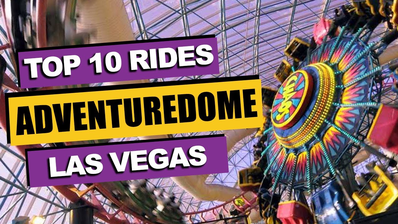 Top 10 BEST Rides at Adventuredome (2023) | Circus Circus, Las Vegas ...