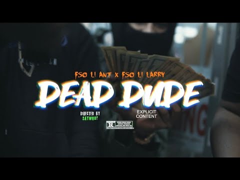 Fso LiLarry x Fso LiAnt - Dead Dude (Official Music Video) (Shot By ...