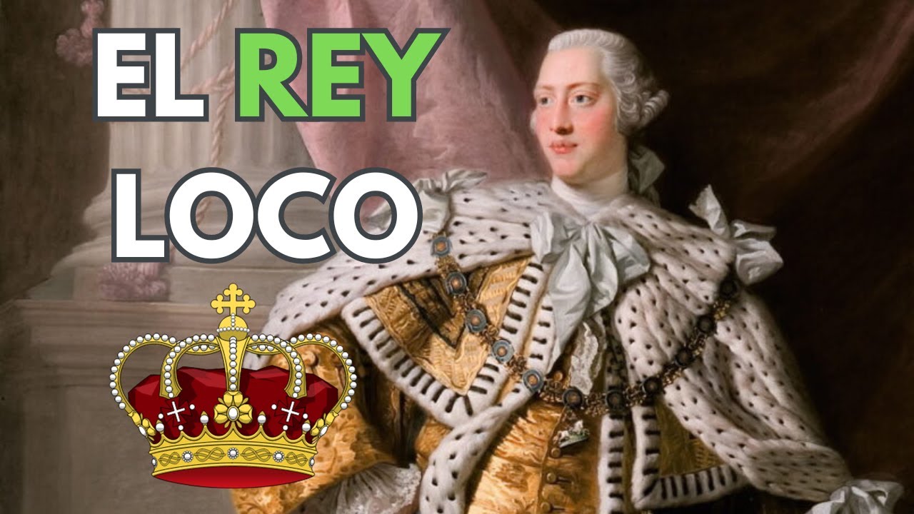 Jorge III: El Rey Loco y su Reinado Controvertido - YouTube